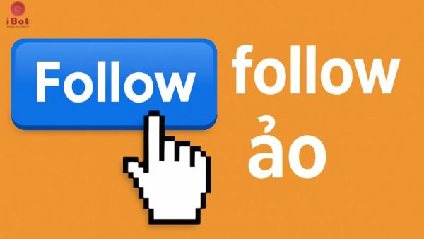 Bật mí các cách buff follow Facebook mới nhất và an toàn 2025 - Ibotsoft